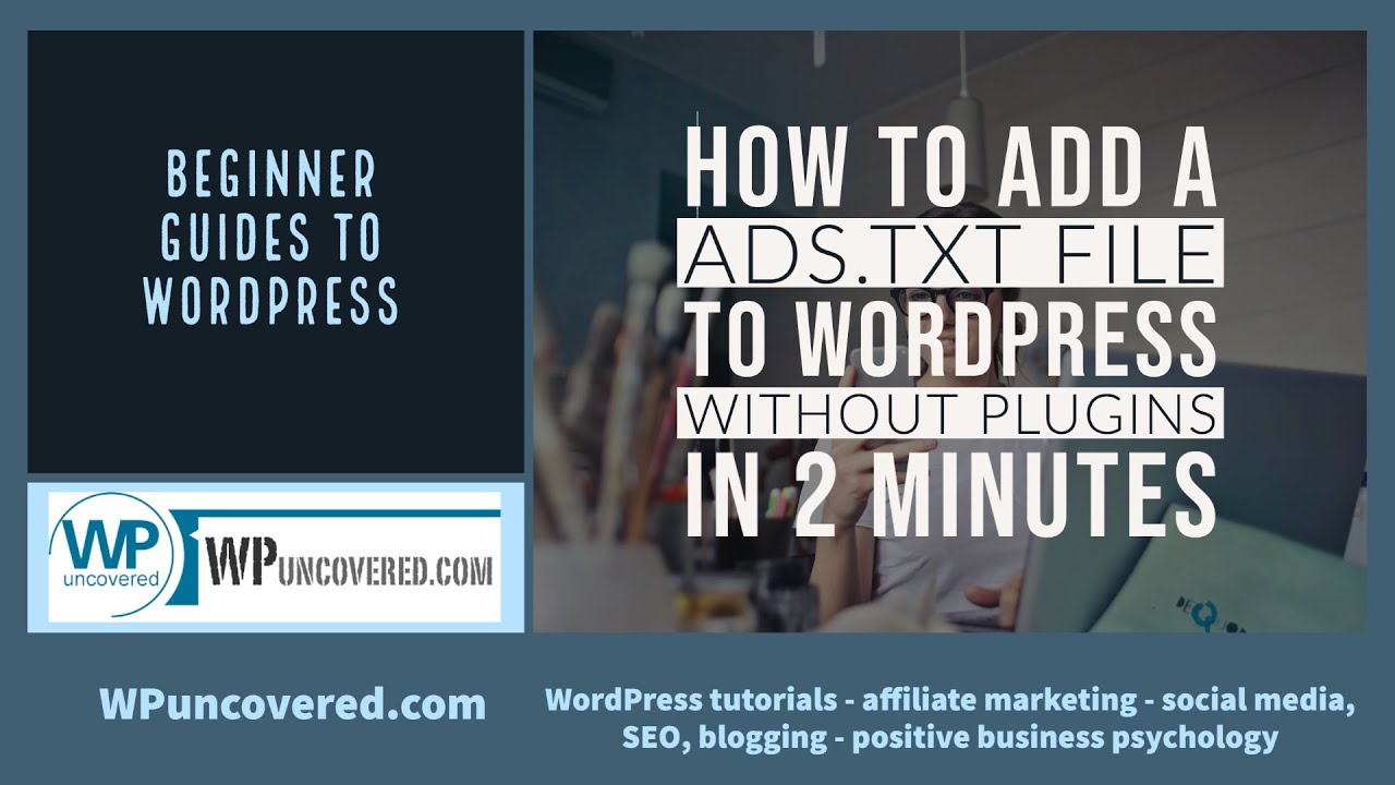 How To Add An Adstxt File To Your Wordpress Website Without Plugins Using Ftp In 2 Minutes