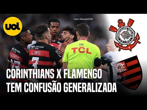 CORINTHIANS X FLAMENGO TEM CONFUSÃO GENERALIZADA E EXPULSÕES NOS ACRÉSCIMOS DO JOGO