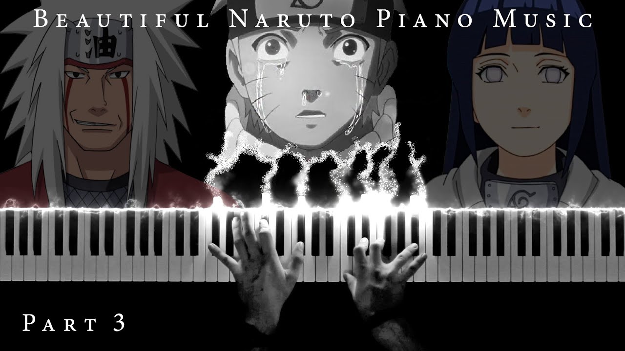 The Most Beautiful Naruto Piano Music: The Best of Sad and Emotional ...