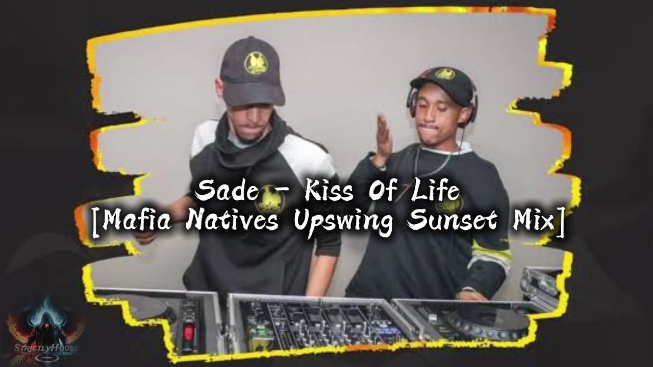 Sade - Kiss Of Life [Mafia Natives Upswing Sunset Mix] - YouTube