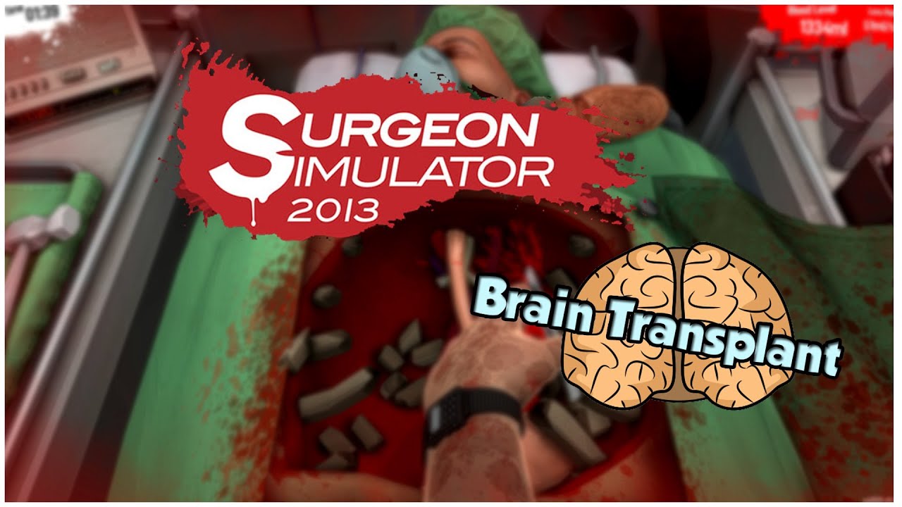 Surgery Simulator 2013 - Brain transplant! #3 - YouTube