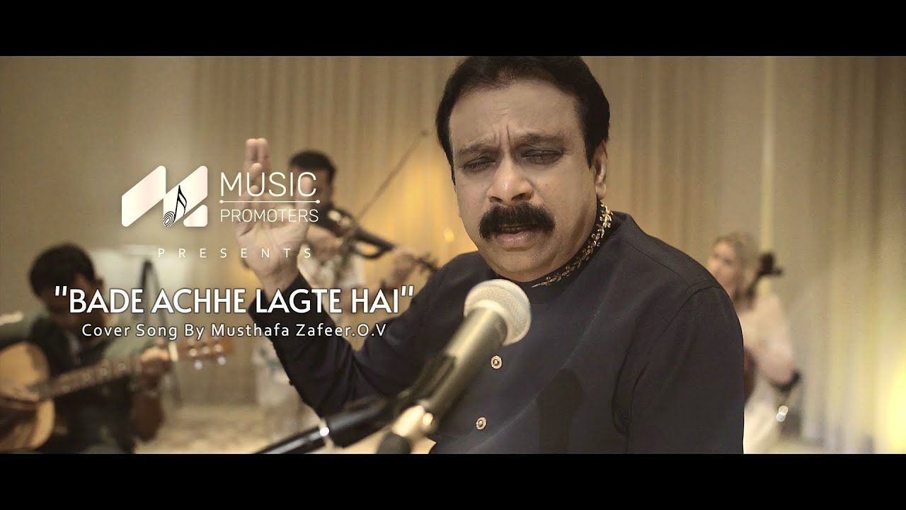 "BADE ACHHE LAGTE HAI" Cover Song By Musthafa Zafeer.O.V # ...