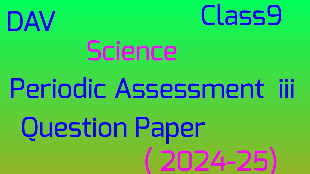 DAV Class ix Science Periodic Assessment iii Question Paper (2024-25 ...