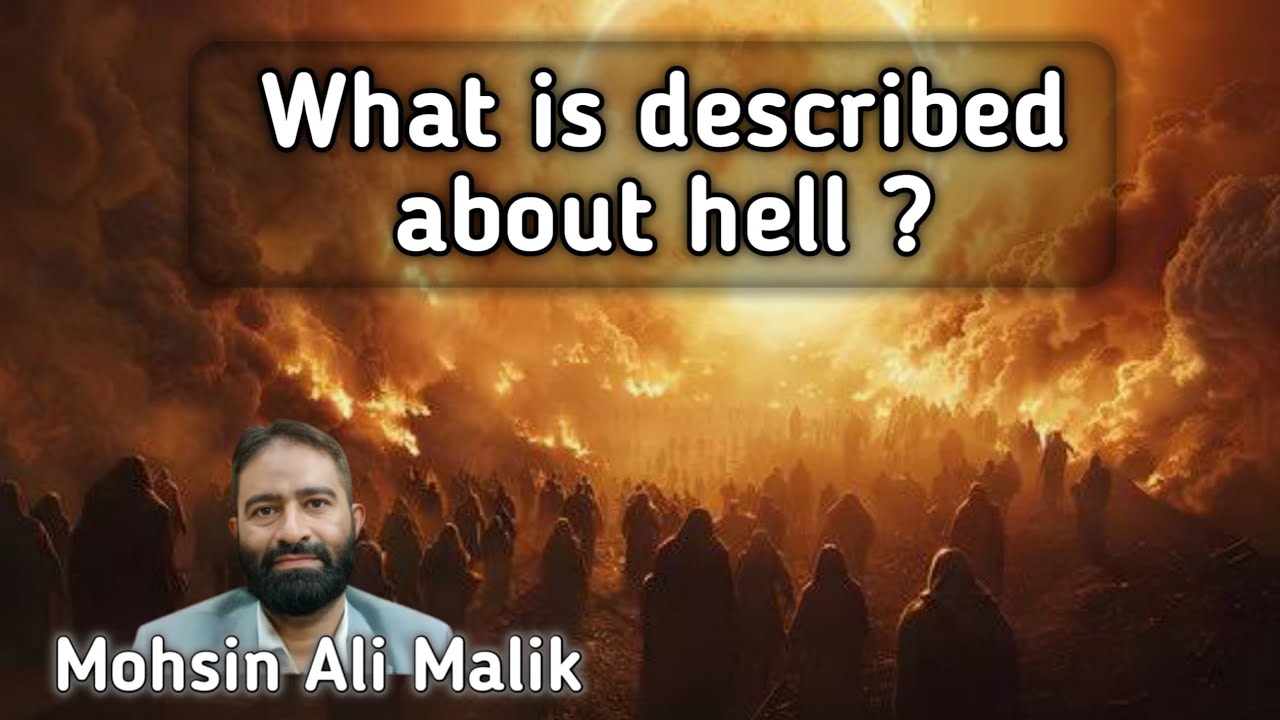 What is described about hell? | Mohsin Ali Malik - YouTube