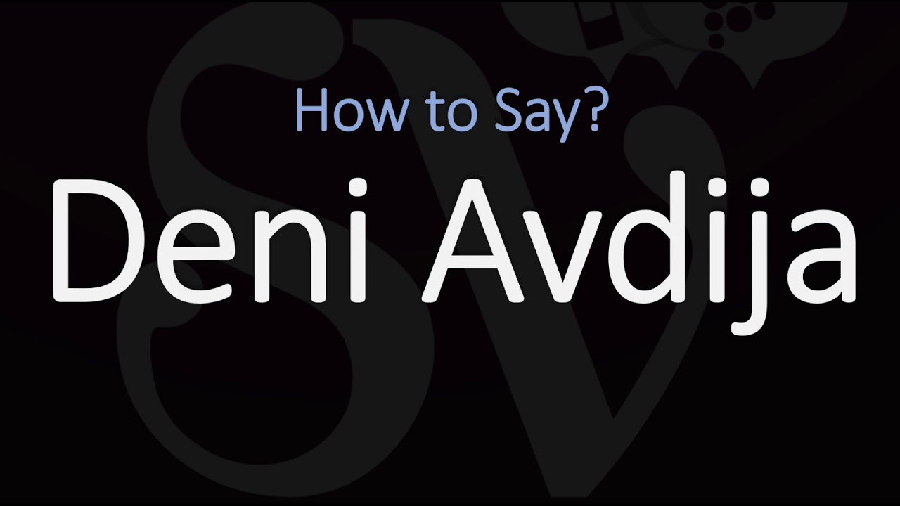 How to Pronounce Deni Avdija? (CORRECTLY) - YouTube