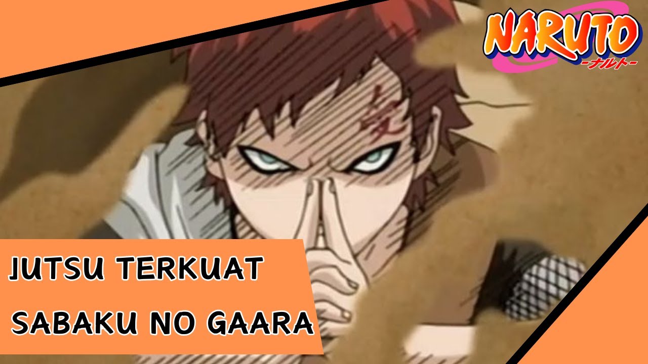 JUTSU TERKUAT SABAKU NO GAARA - YouTube
