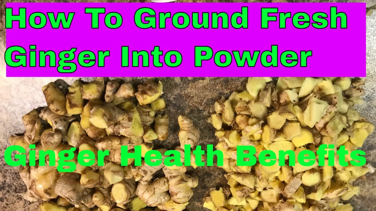 How To Ground Fresh Ginger Into Powder And Ginger Awesome Health ...