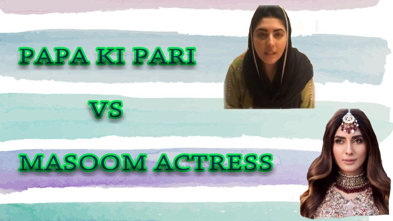 PAPA KI PARI VS MASOOM ACTRESS | ANWAAR TALKS - YouTube