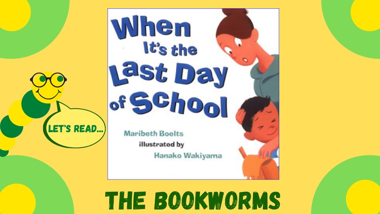 End of School Special: When it's the Last Day of School By: Maribeth ...