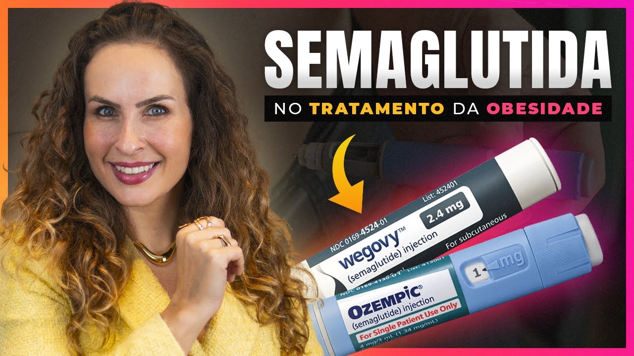 SEMAGLUTIDA NO TRATAMENTO DA OBESIDADE - YouTube
