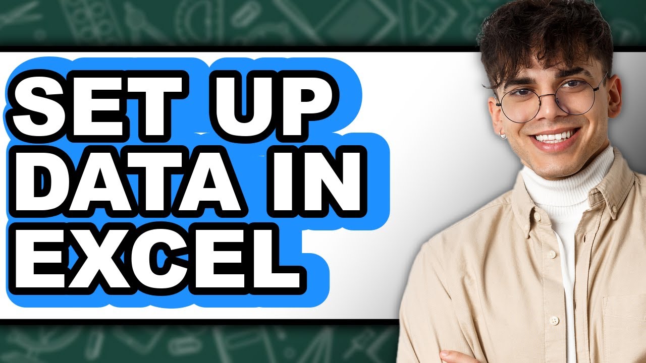 How to Set Up Data in Excel - Full Guide - YouTube