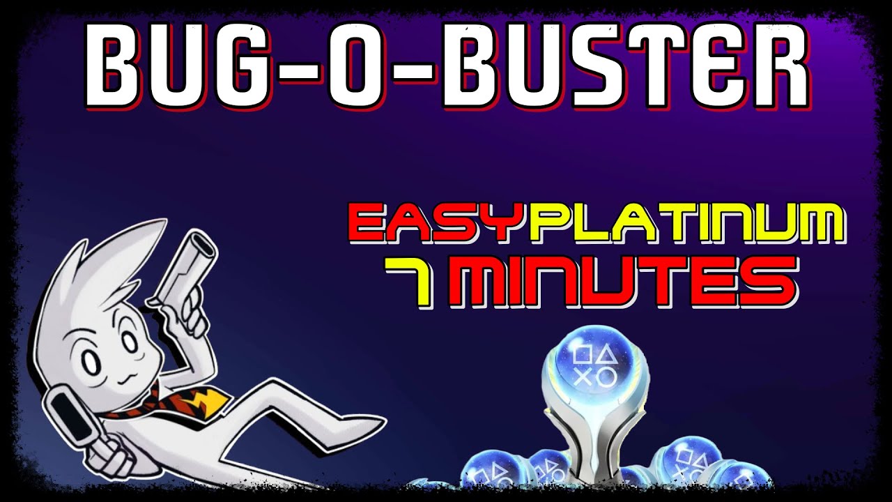 New EASY Platinum Game - BUG-O-BUSTER Trophy Guide - YouTube