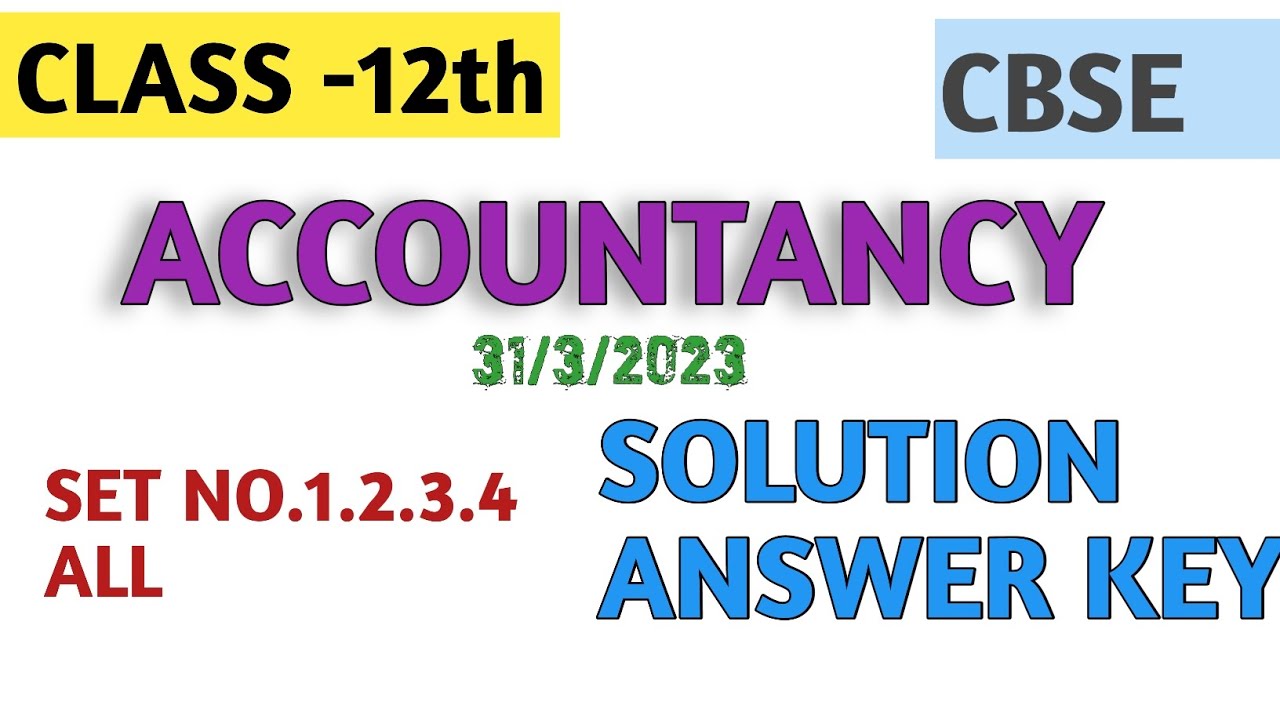 Cbse Class 12th Accountancy Answer Key 100 Real Accountancy Paper cbse-class-12th-accountancy-answer-key-100-real-accountancy-paper
