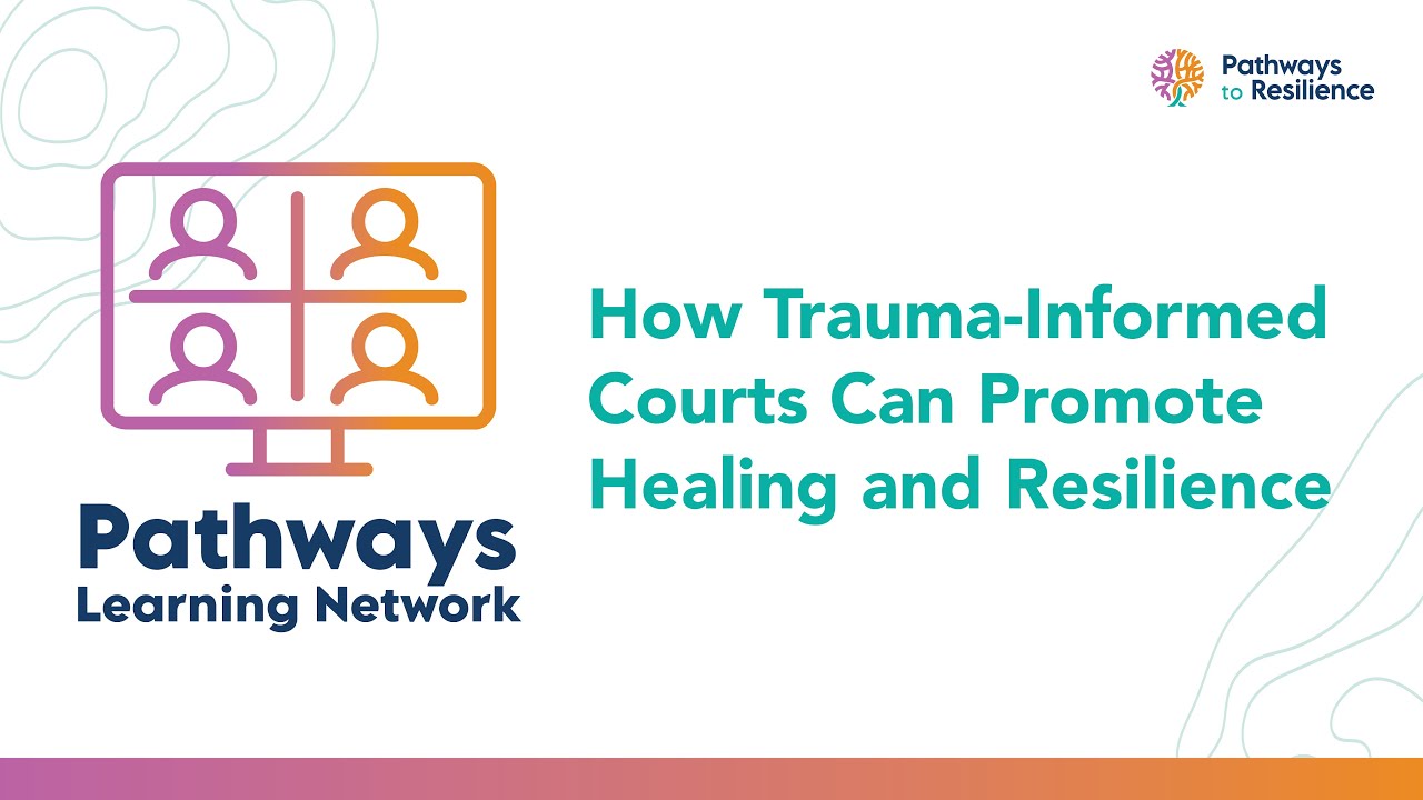 How Trauma-Informed Courts Can Promote Healing and Resilience - YouTube
