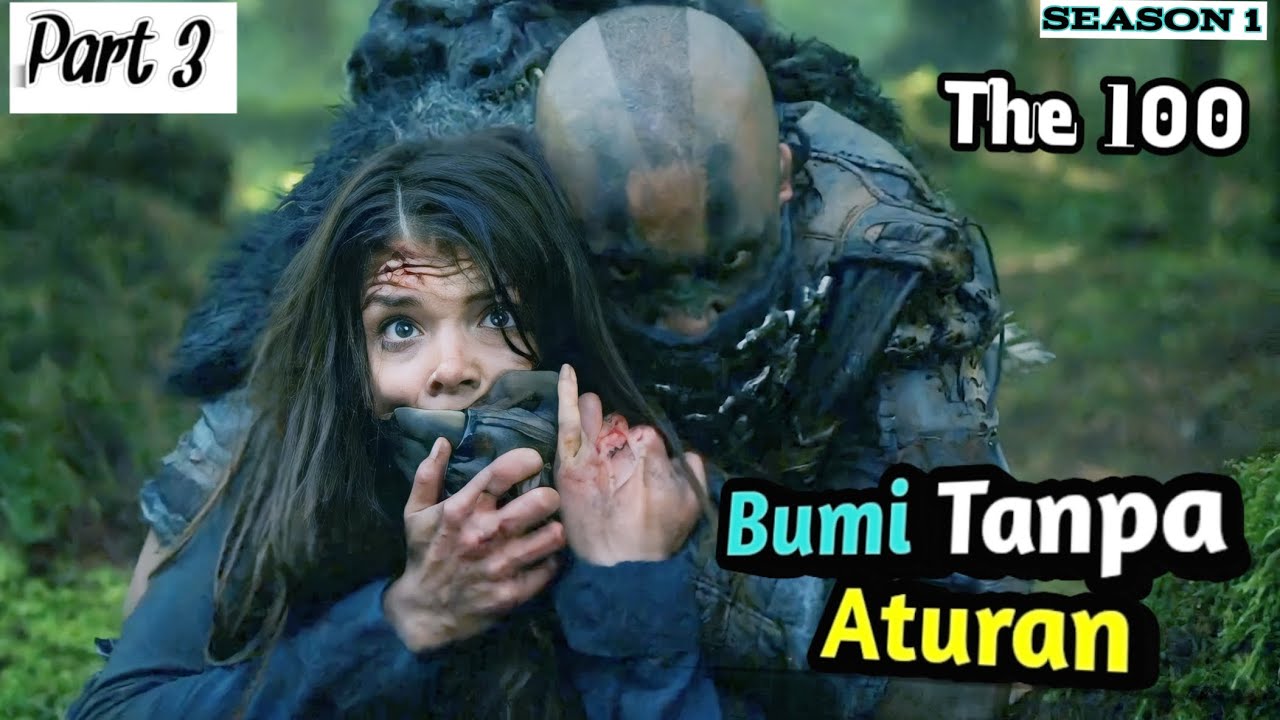 Dimana Bumi Sudah Tak Ada Aturan || Alur filem The 100 Part 3 S1 - YouTube