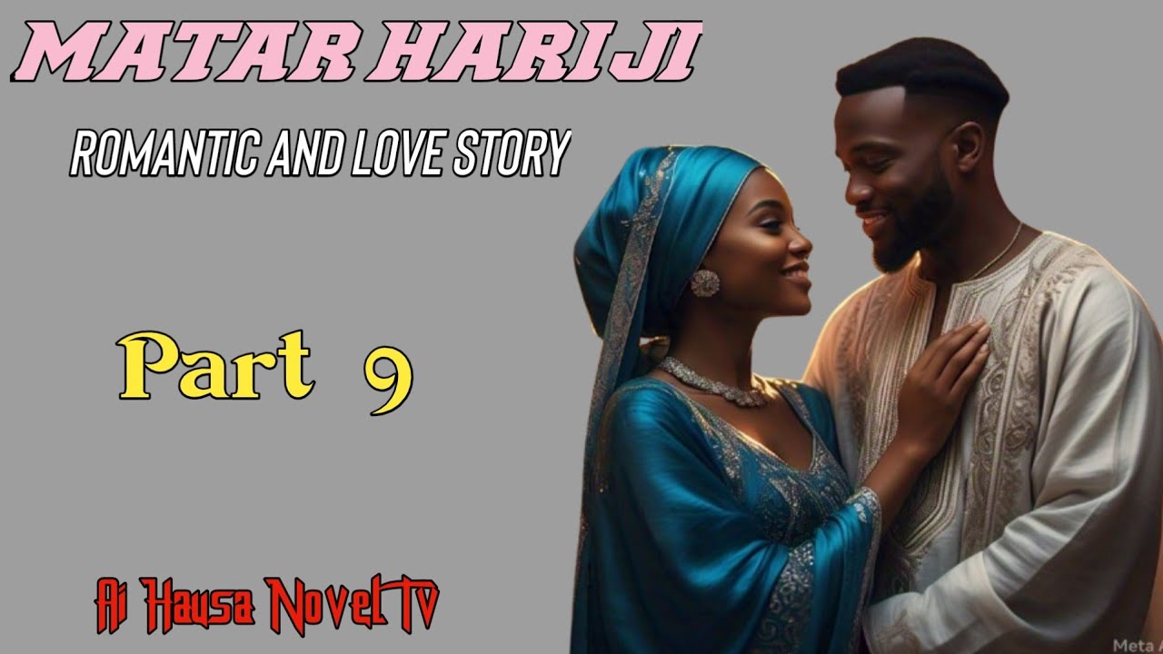 Matar Hariji... 009 (Romantic And Love Story 2025) #abokiyarhira # ...