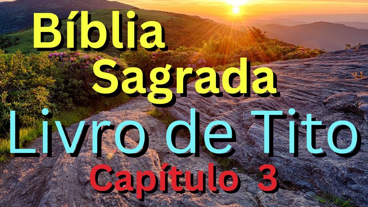 Bíblia Sagrada Livro de Tito: Capítulo 3 de 3 livro de áudio com visão ...
