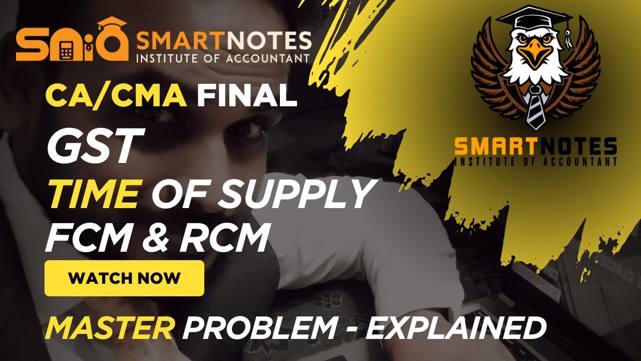 GST - Time Of Supply | Master Problem | FCM & RCM | Provisions and ...