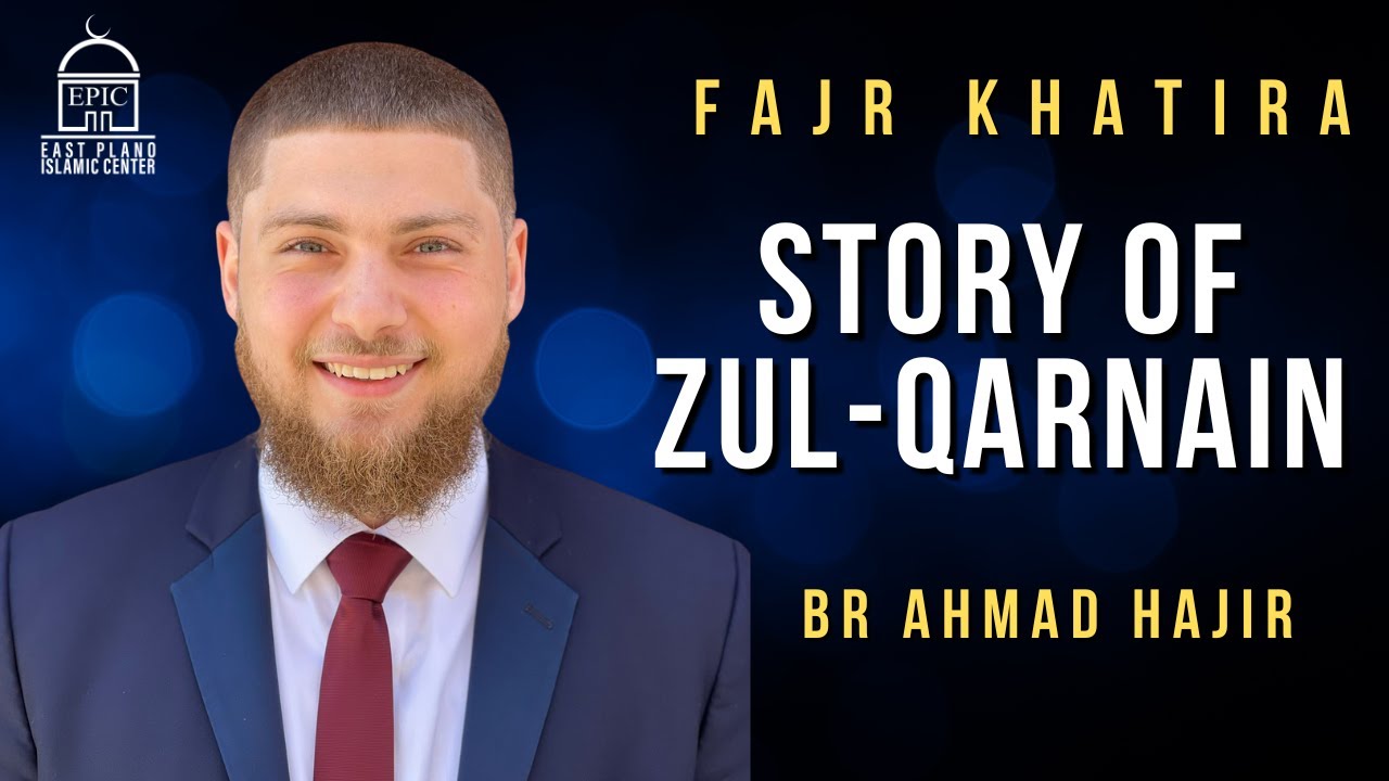 Story of Zul-Qarnain | Fajr Khatira | Br Ahmad Hajir - YouTube