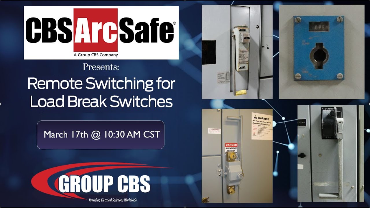 CBS ArcSafe® Remote Operations on Load Break and Load Interrupt ...