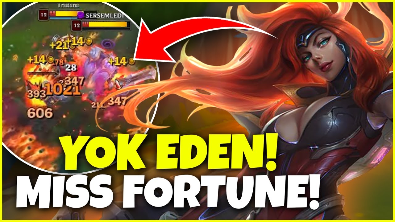 BUFF ALMIŞ MİSS FORTUNE YOK EDİYOR! - YouTube