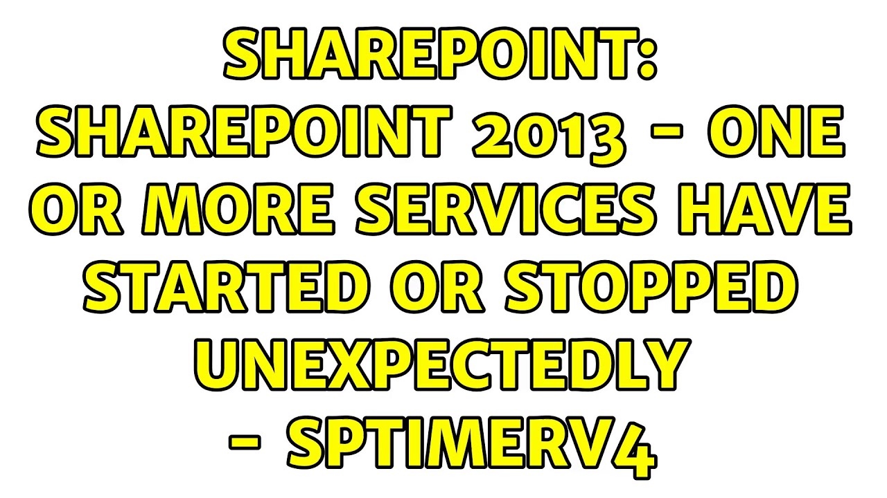 Sharepoint: SharePoint 2013 - One or more services have started or ...