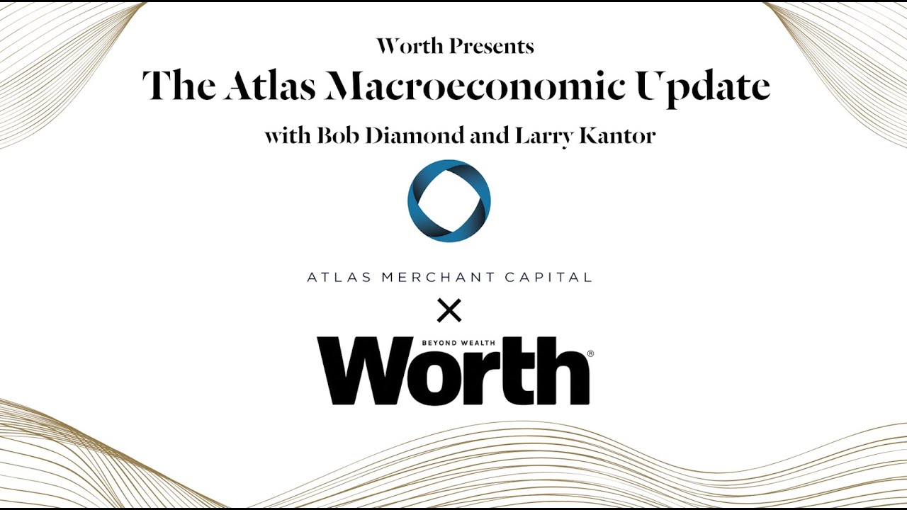The Atlas Macroeconomic Update with Bob Diamond & Larry Kantor - YouTube