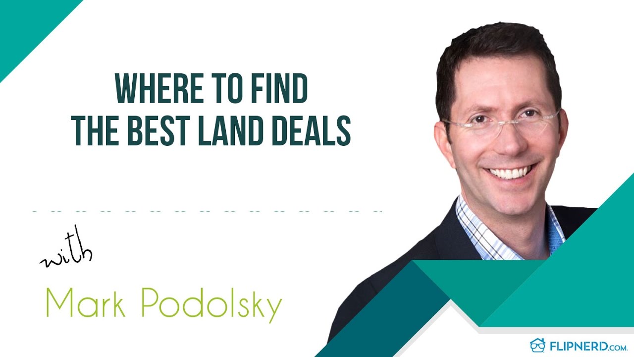 Where to Find the Best Land Deals - Mark Podolsky - YouTube