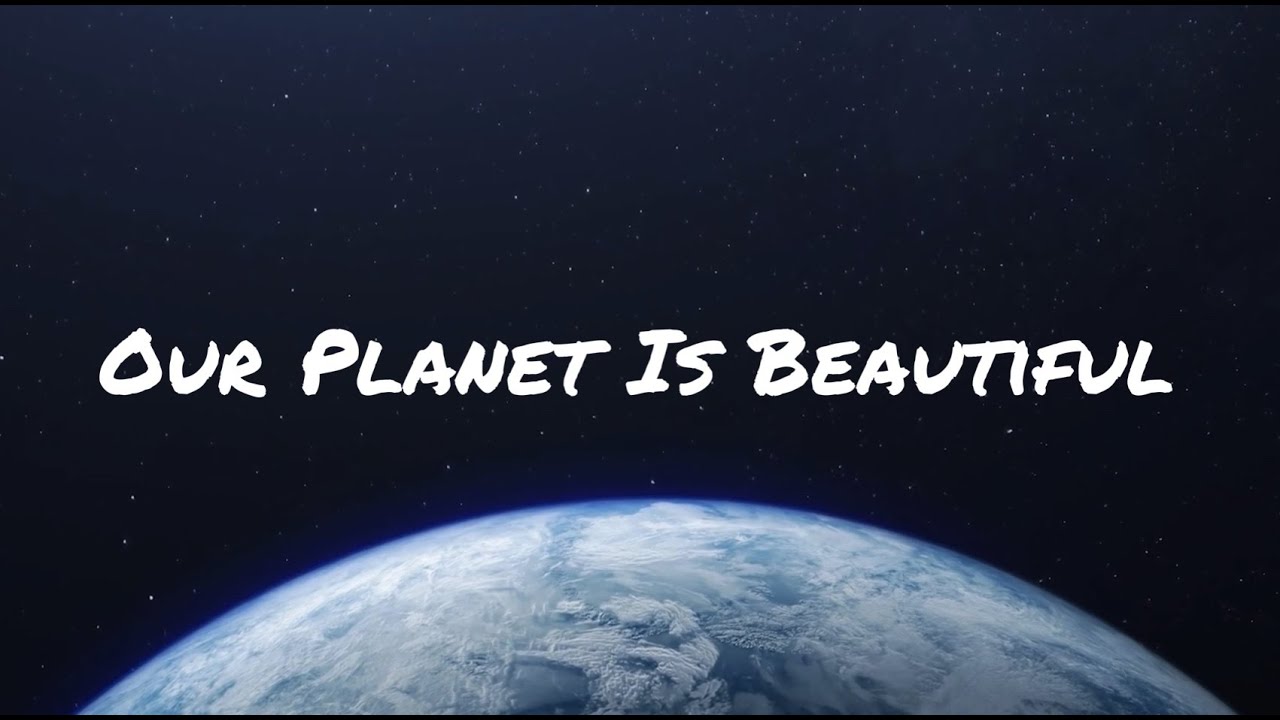 Our Planet is Beautiful 60fps - YouTube