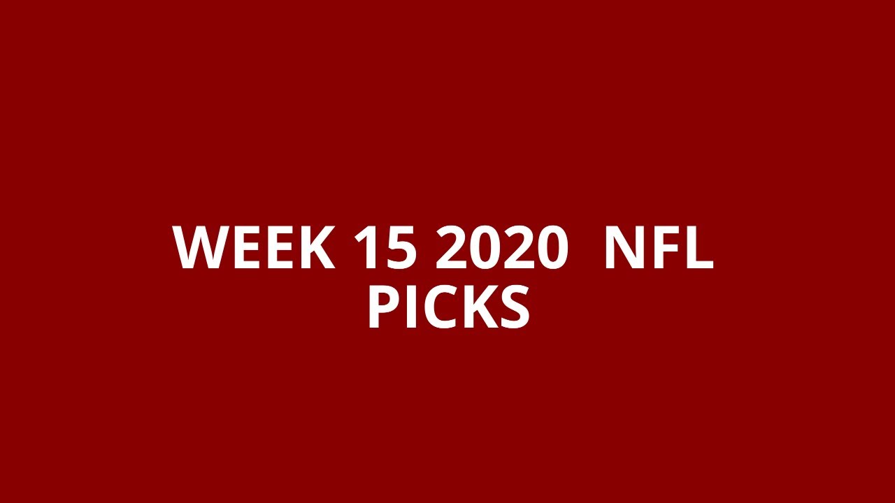 WEEK15 2020 NFL PICKS - YouTube