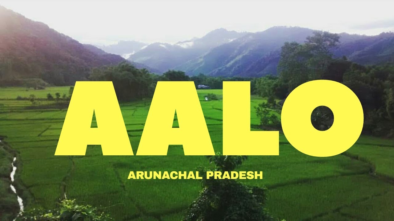 AALO TOWN, ARUNACHAL PRADESH - YouTube
