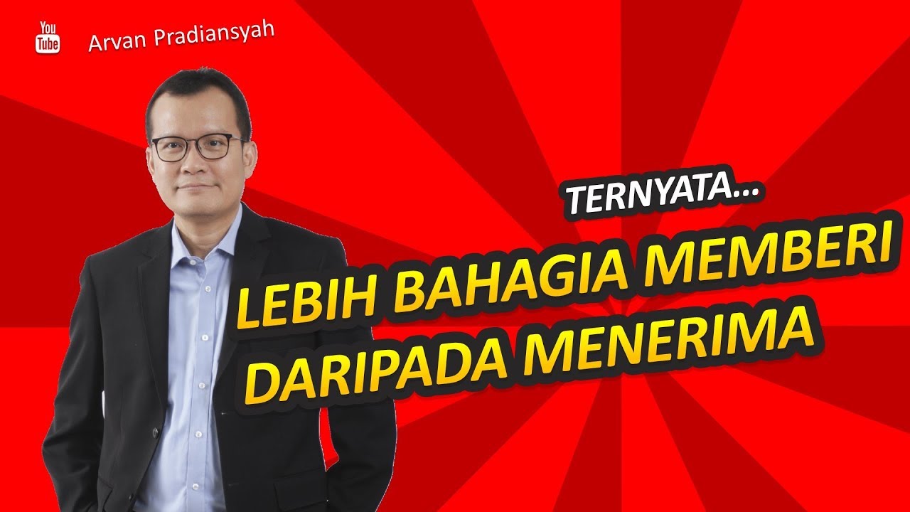 Lebih suka memberi atau menerima? | Arvan Pradiansyah - YouTube