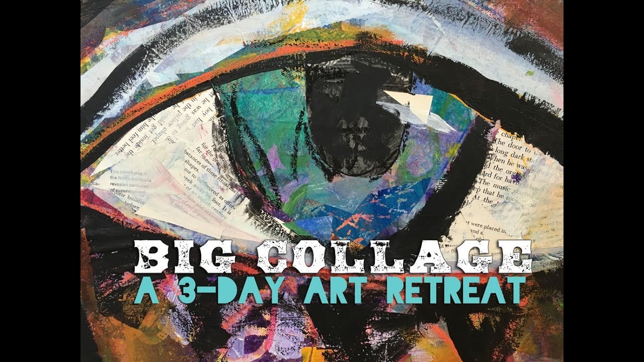 In Person Class: Big Collage Weekend (March 2018) - YouTube