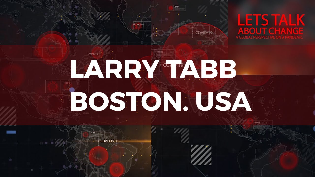 A Global Pandemic Interview - Let’s Talk About Change - Larry Tabb ...
