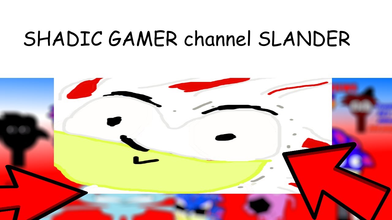 SHADIC GAMER channel SLANDER - YouTube