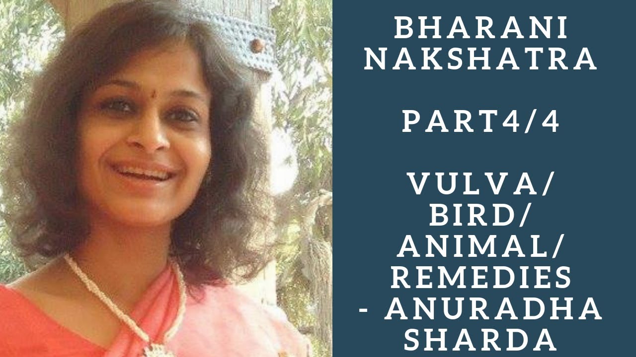 BHARANI NAKSHATRA PART4/4 - VULVA/ BIRD/ANIMAL/REMEDIES - ANURADHA ...