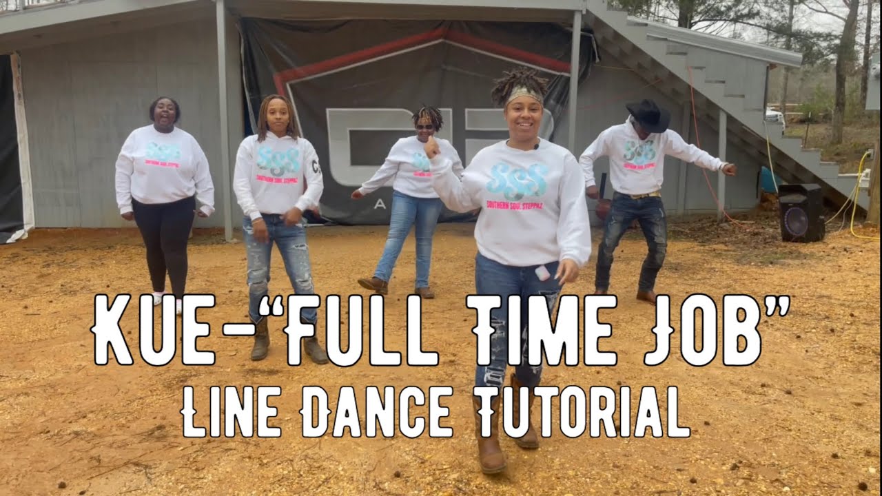 Line Dance Tutorial |Kue “Full Time Job” | Southern Soul Steppaz - YouTube