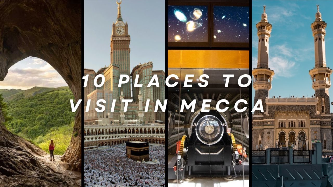 Don’t Miss These 10 Places in Mecca Visit! - YouTube