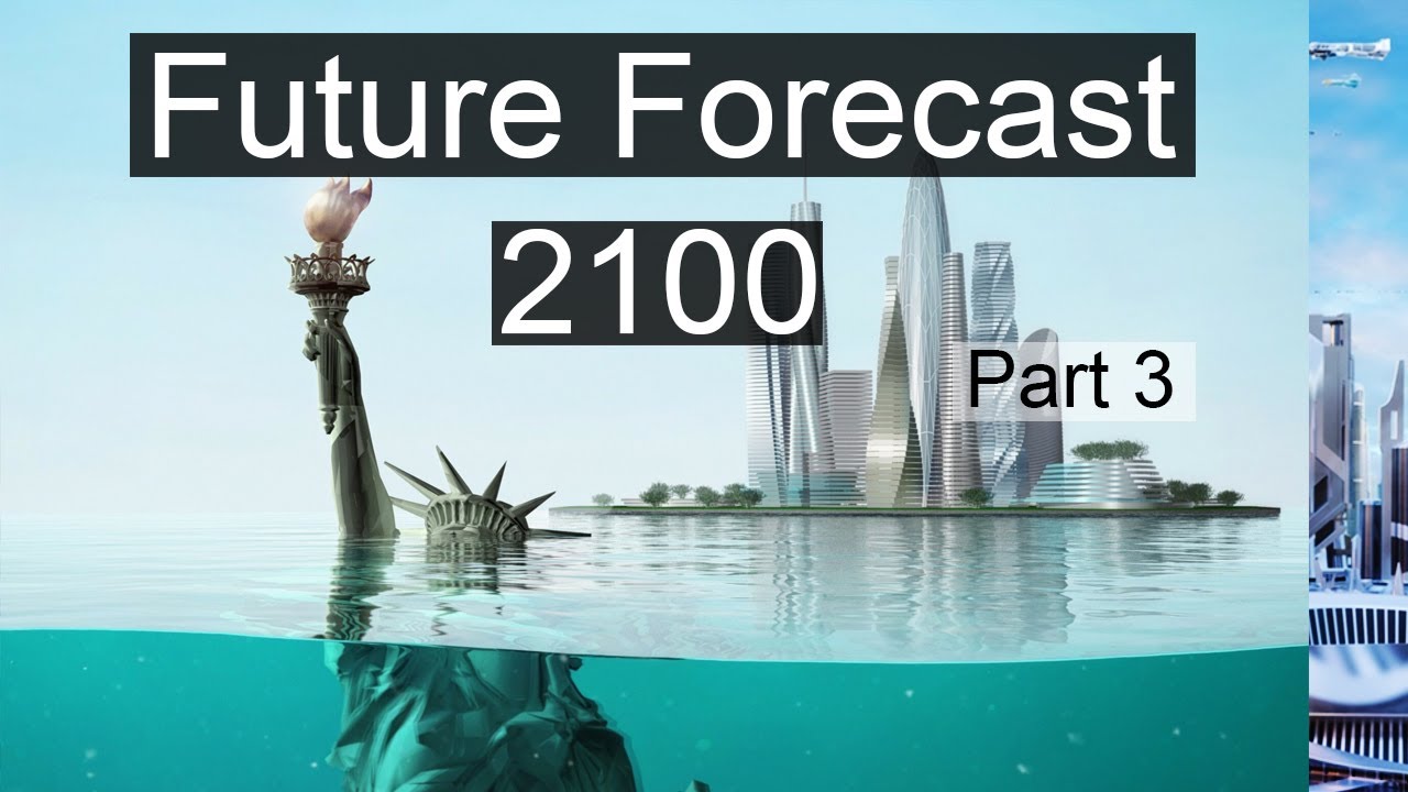 The Ultimate Future Forecast: 2100 (Part 3) - YouTube