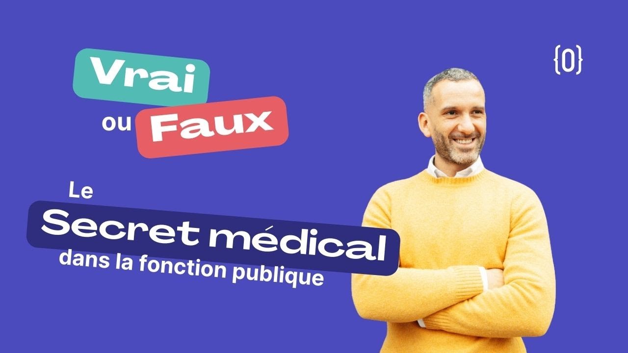 Vrai ou Faux : Le Secret Médical dans la fonction publique - YouTube
