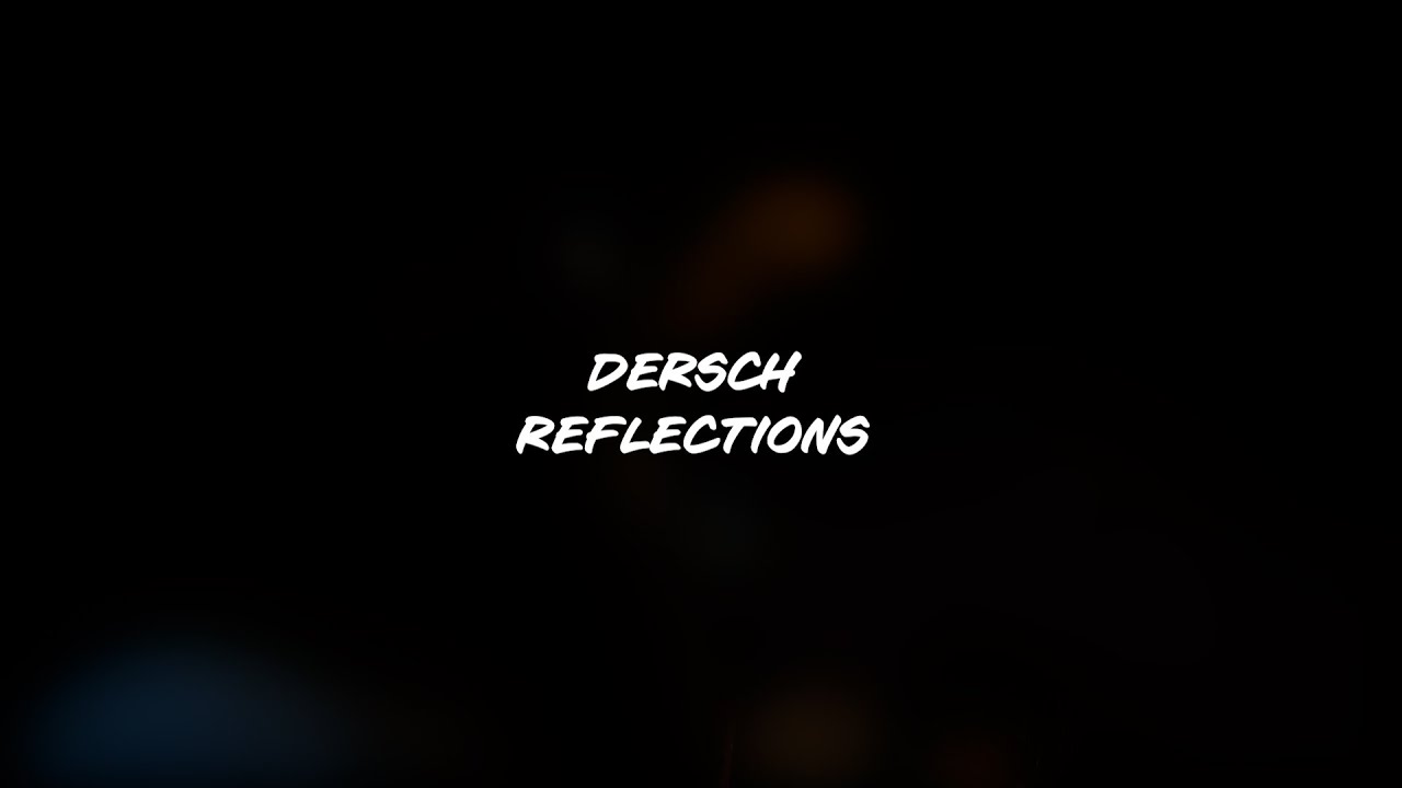 Dersch - Reflections/The Breakdown (Official Video) - YouTube