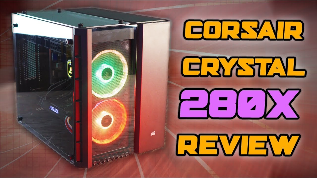 Corsair Crystal 280X Review - I Can't Believe What We're Seeing? - YouTube