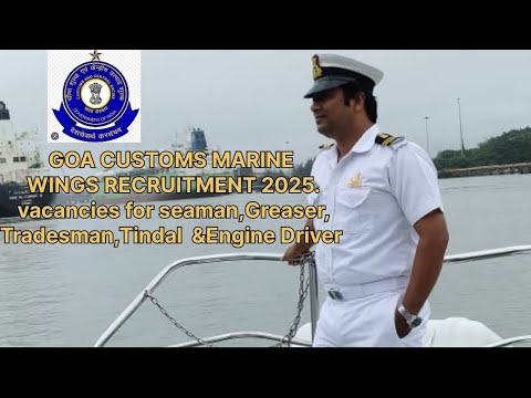 GOA CUSTOMS MARINE WINGS RECRUITMENT 2025 for seamans,Greasers ...