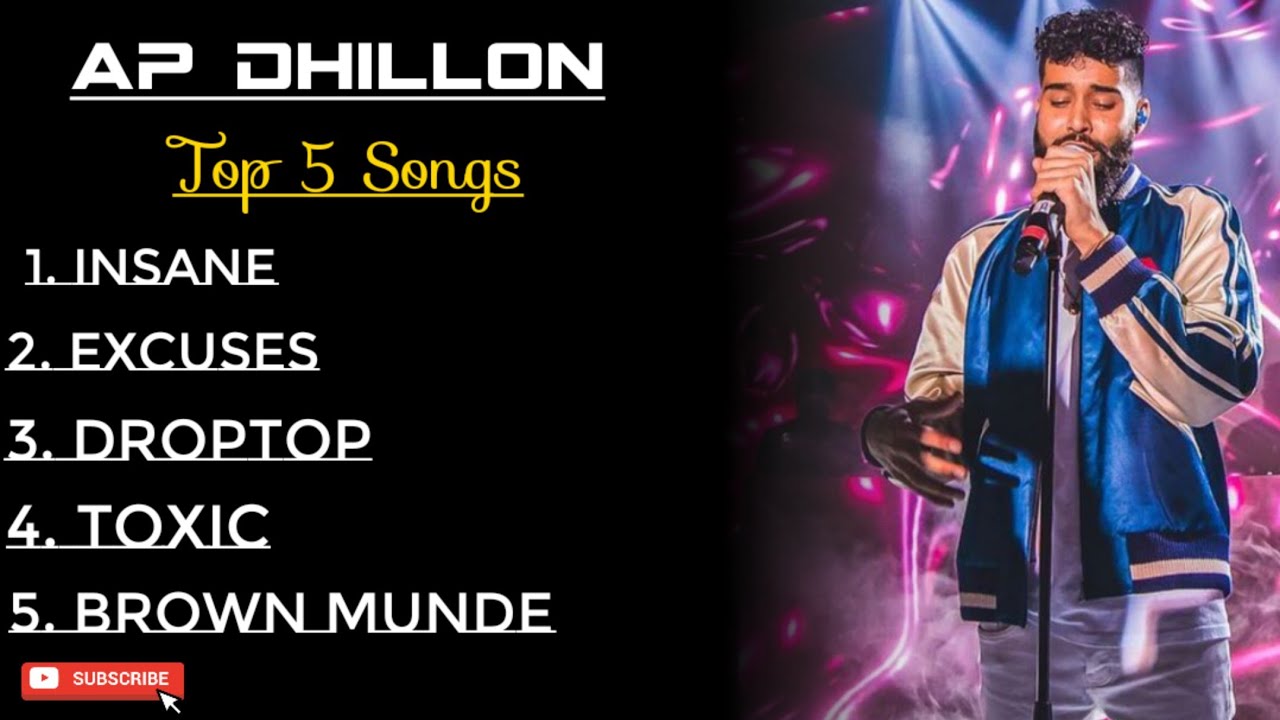 Ap Dhillon • Top 5 Songs Playlist • Insane • Excuses • Droptop • Toxic ...