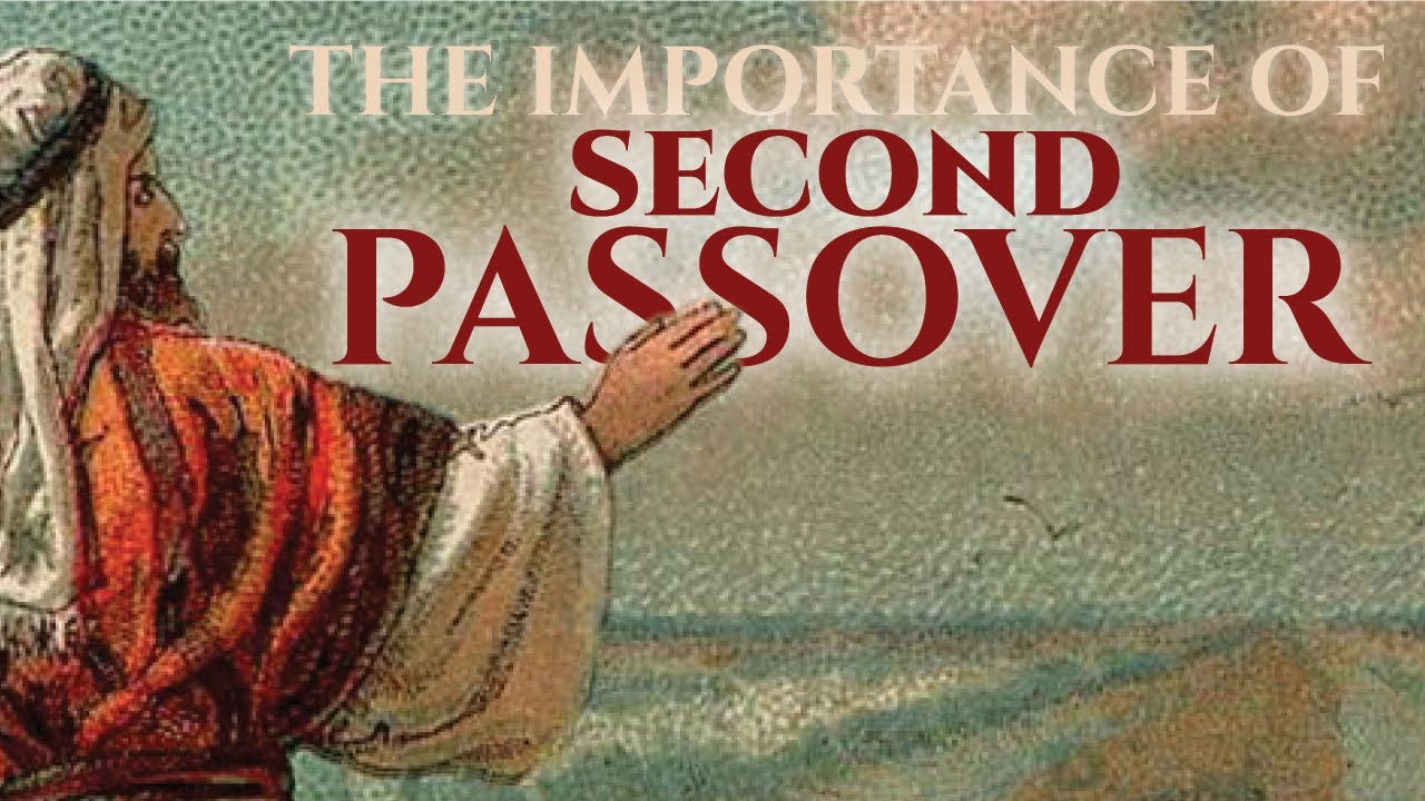 The Importance of PASSOVER (2nd Passover) - YouTube
