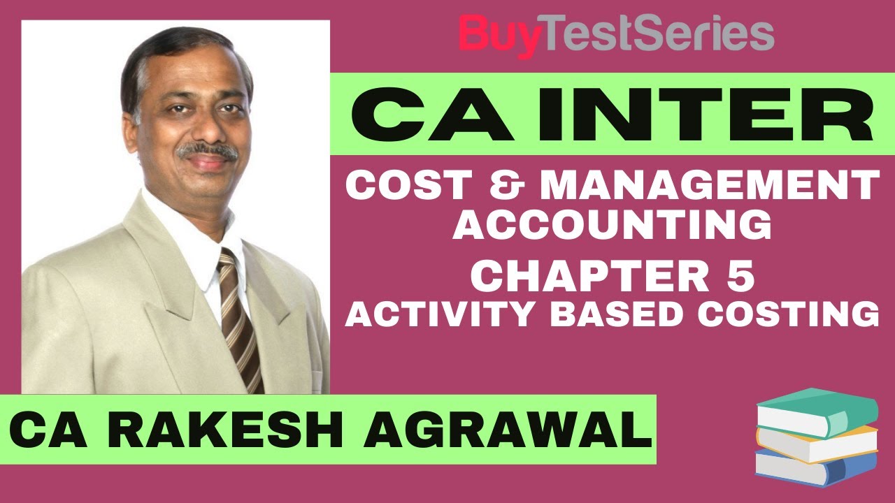CA Inter Cost & Management Accounting Ch.5 Activity Based Costing Video lecture by CA Rakesh ...