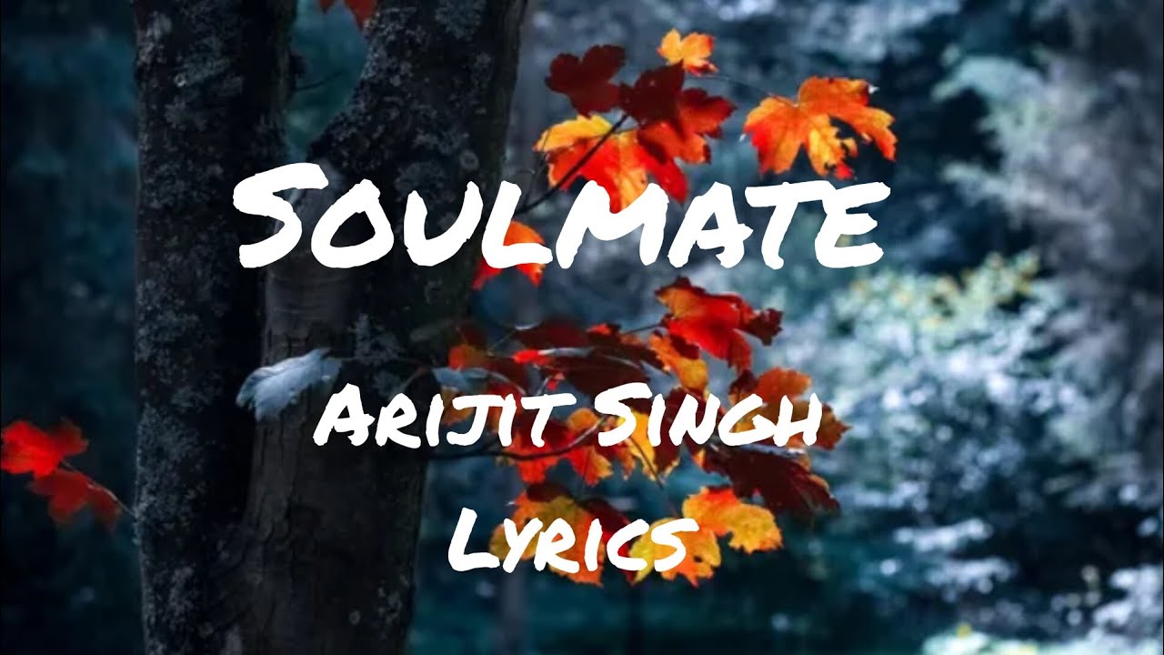 Soulmate|song|lyrics|Arijit Singh, Badsha|Music Lovers| - YouTube