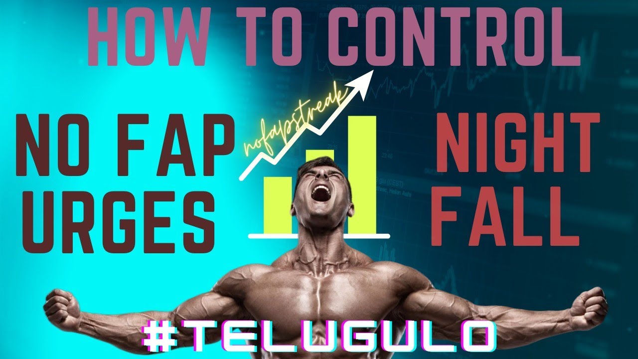 How to control Nofap Urges and Nightfall in telugu | Rakshan reboot | - YouTube
