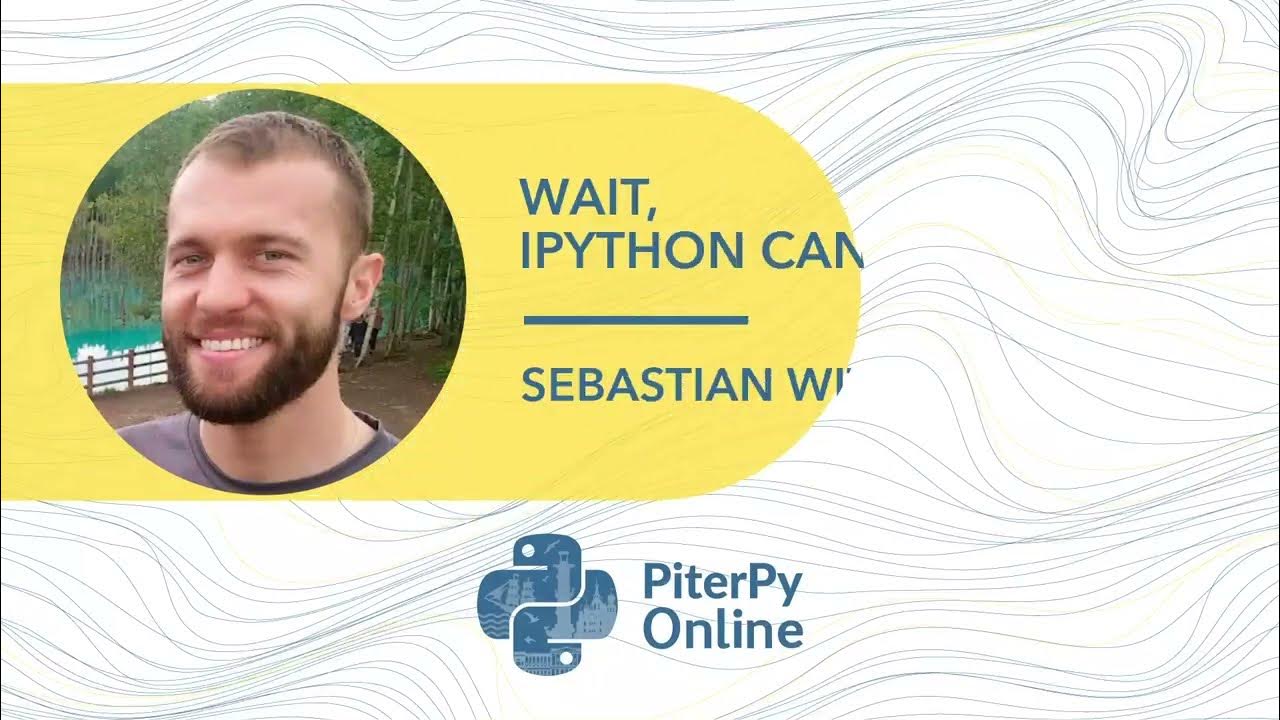Sebastian Witowski — Wait, IPython can do that?! - YouTube