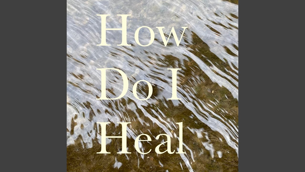 How Do I Heal - YouTube